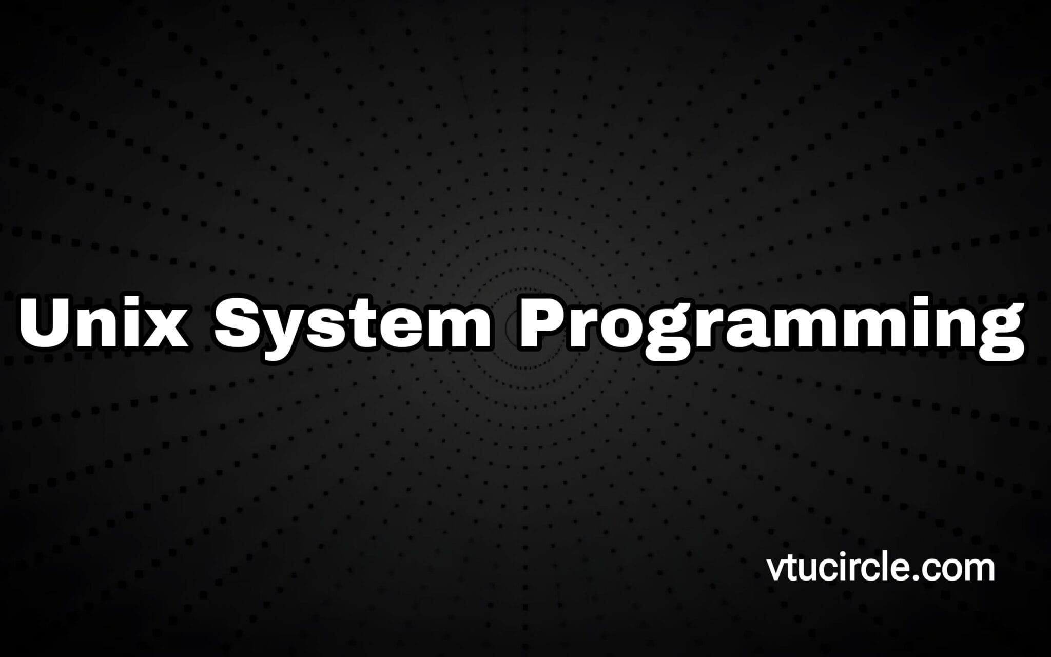 vtucircle » Unix System Programming BCS515C vtucircle » Unix System Programming BCS515C