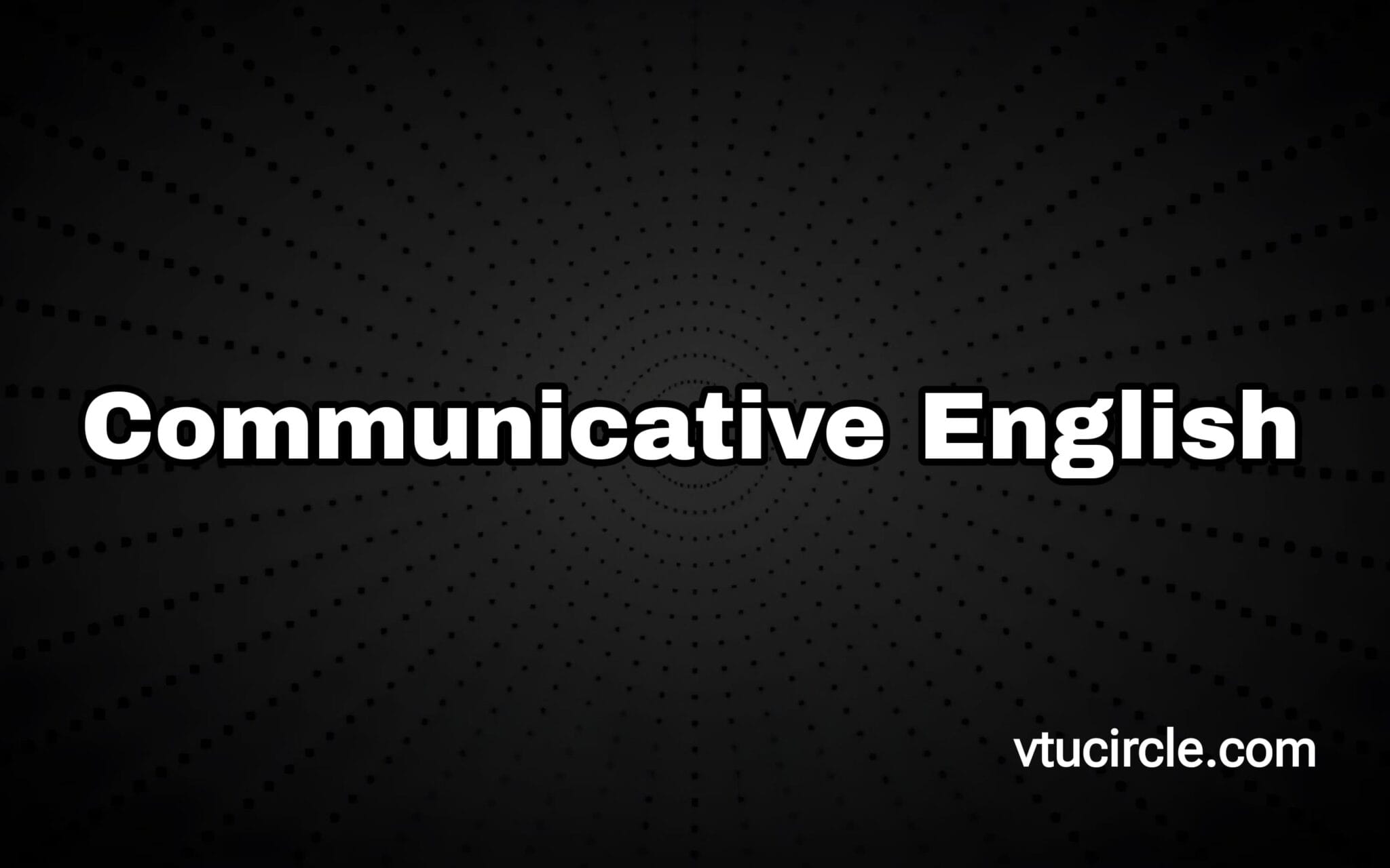 vtucircle » Communicative English BENGK106-206