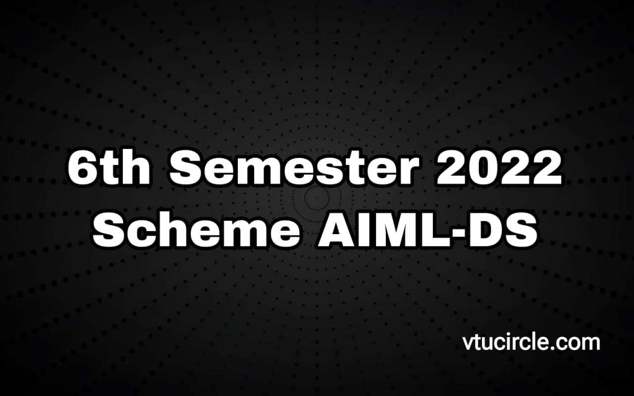 vtucircle » 6th semester 2022 scheme AIML-DS