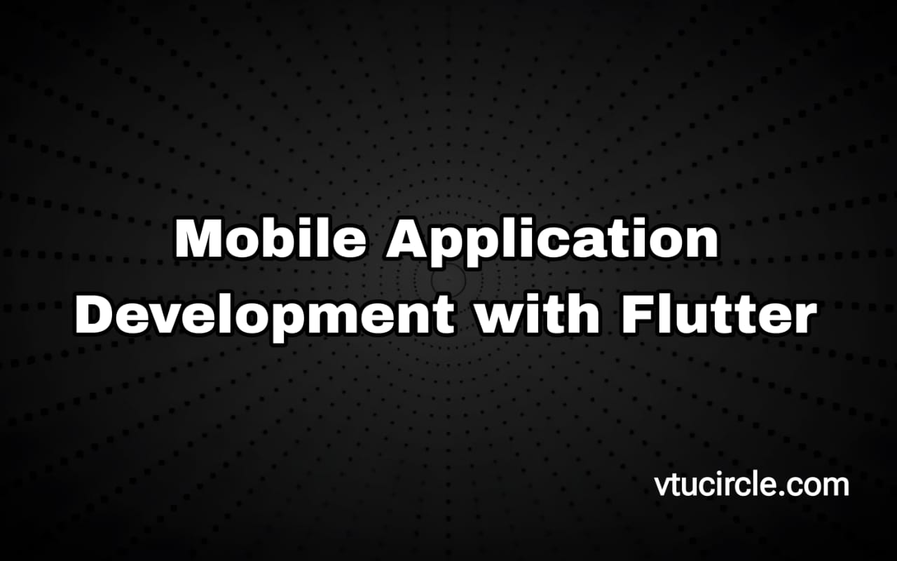 vtucircle » Mobile Application Development with Flutter BCGL657A vtucircle » Mobile Application Development with Flutter BCGL657A