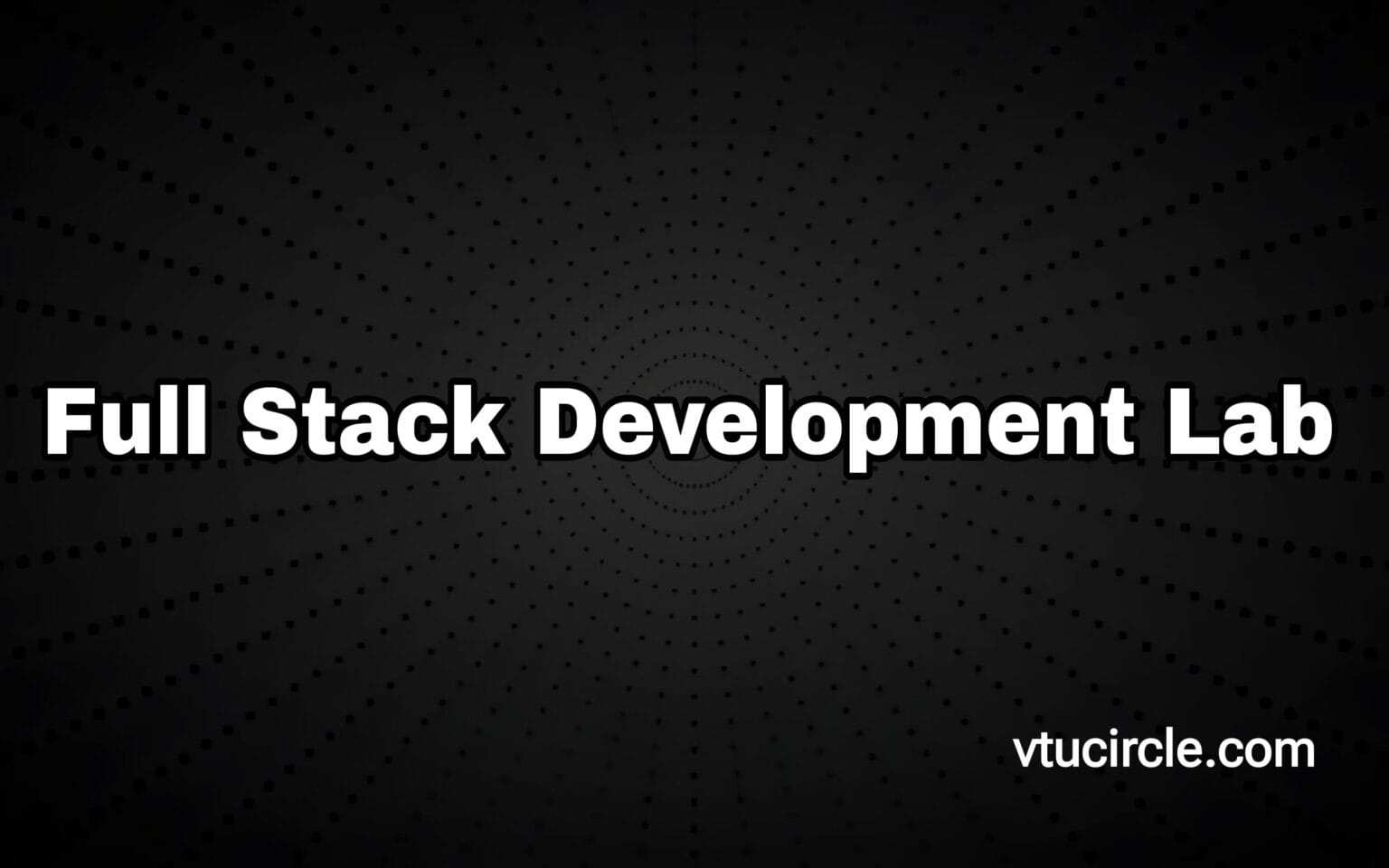 vtucircle » Full Stack Development Lab BIS601